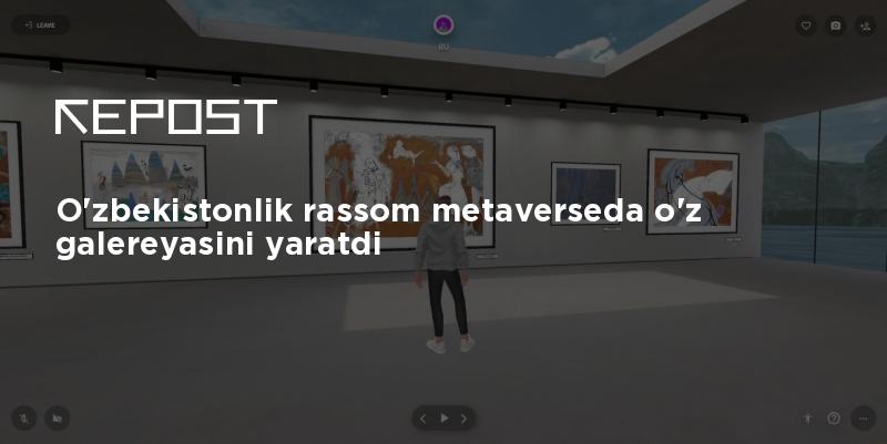 O'zbekistonlik rassom metaverseda o'z galereyasini yaratdi