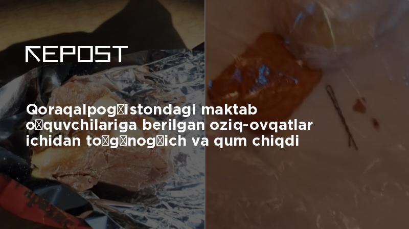 Qoraqalpogʻistondagi maktab oʻquvchilariga berilgan oziq-ovqatlar ...