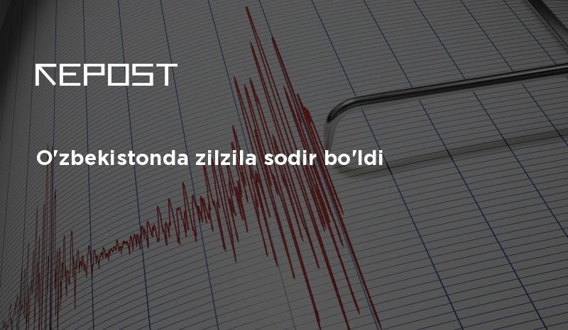 O'zbekistonda zilzila sodir bo'ldi